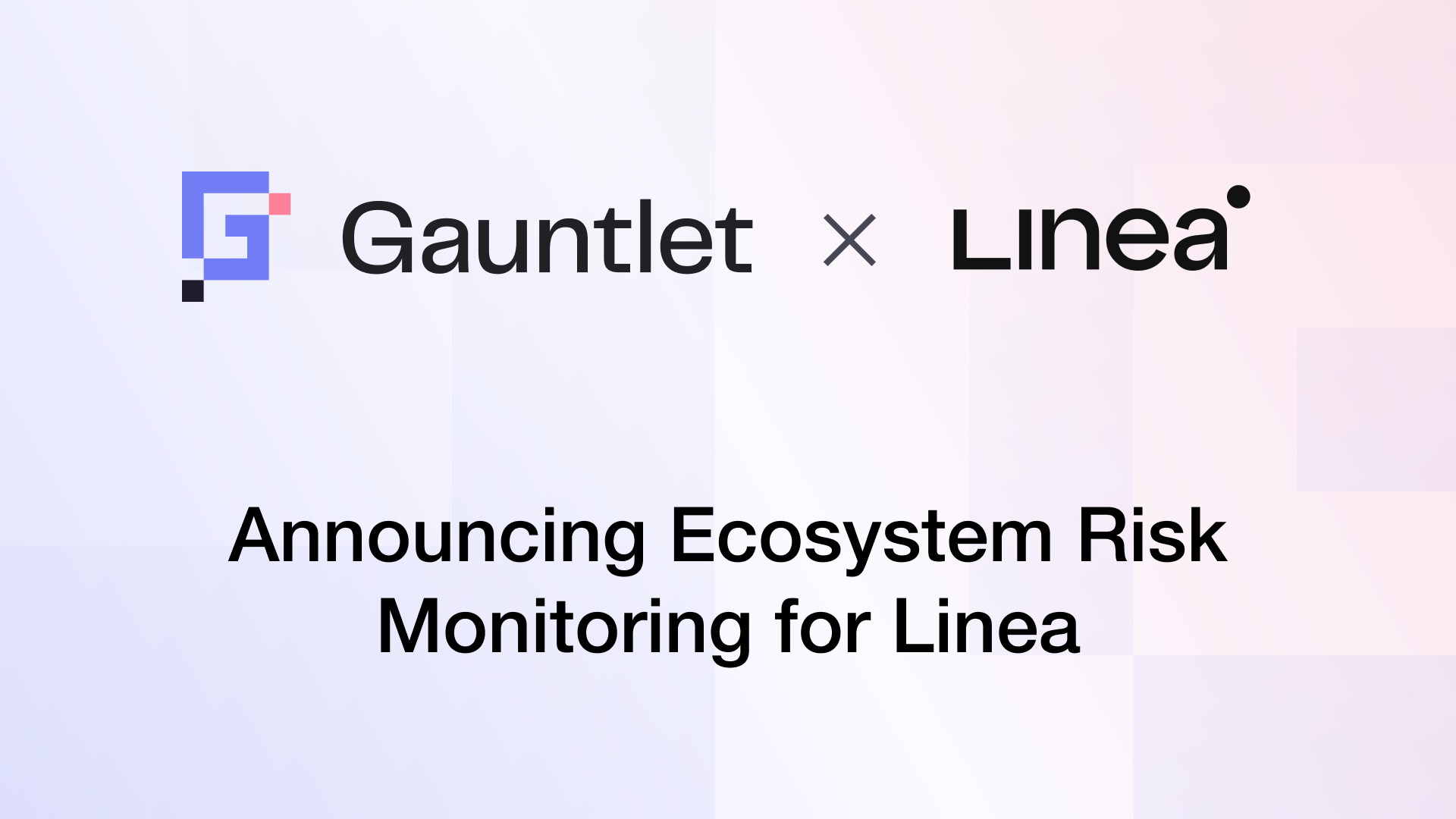 Announcing Ecosystem Risk Monitoring for Linea - Gauntlet